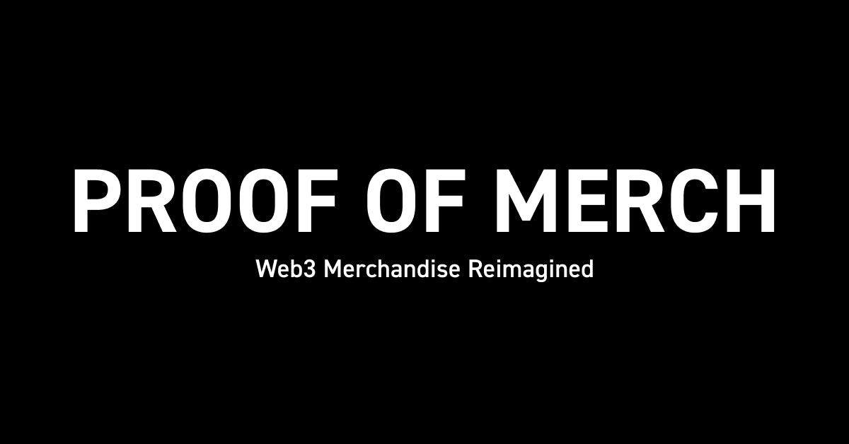Proof of Merch | Web3 and Crypto Merchandise Reimagined – proofofmerch